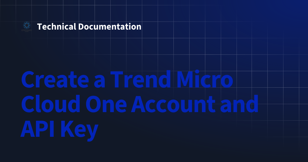 Create a Trend Micro Cloud One Account and API Key | Technical Documentation
