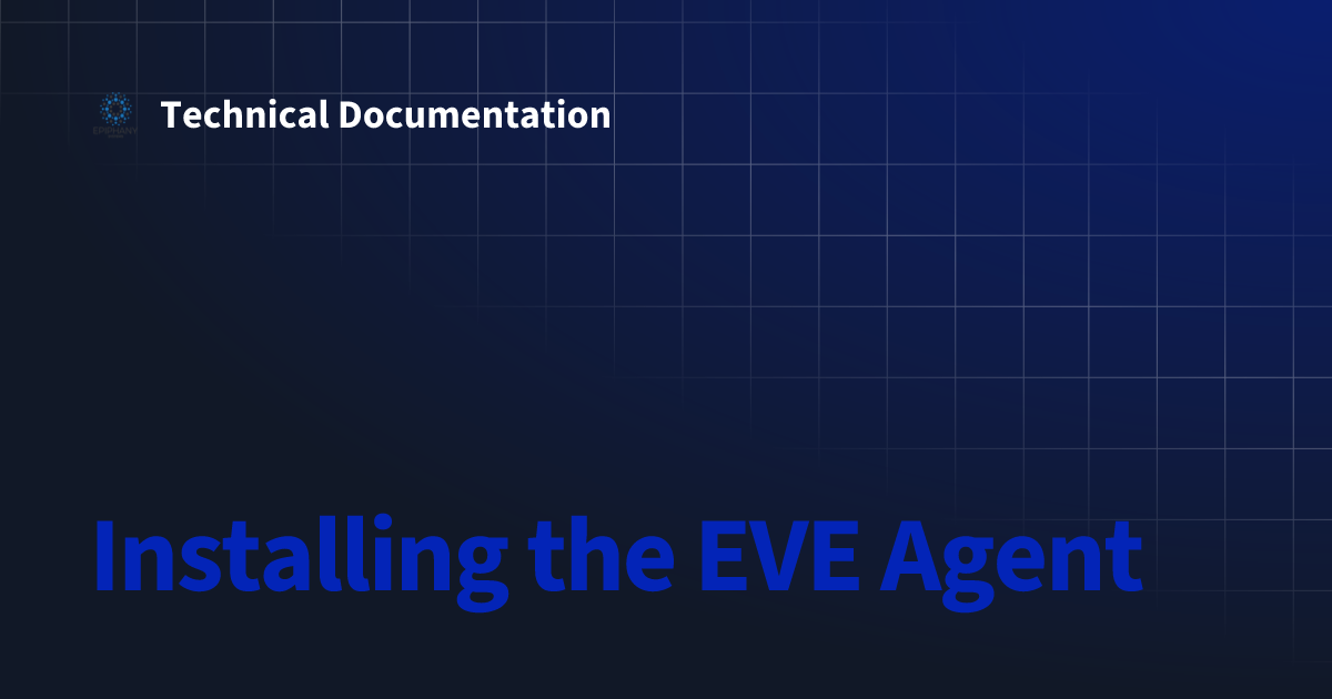 Installing the EVE Agent | Technical Documentation