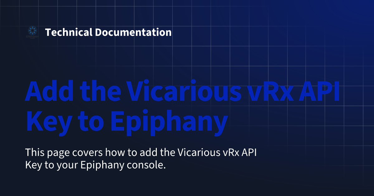 Add the Vicarious vRx API Key to Epiphany | Technical Documentation