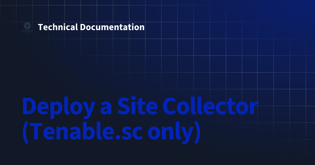 Deploy a Site Collector (Tenable.sc only) | Technical Documentation
