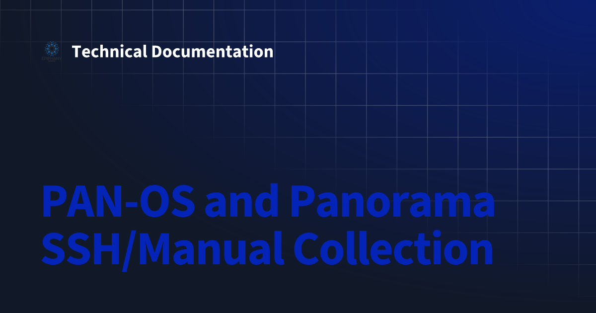 PAN-OS and Panorama SSH/Manual Collection | Technical Documentation