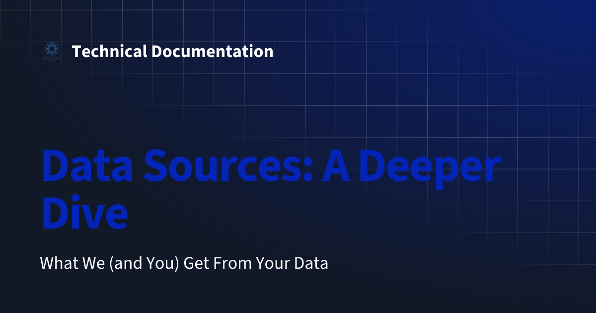Data Sources: A Deeper Dive | Technical Documentation