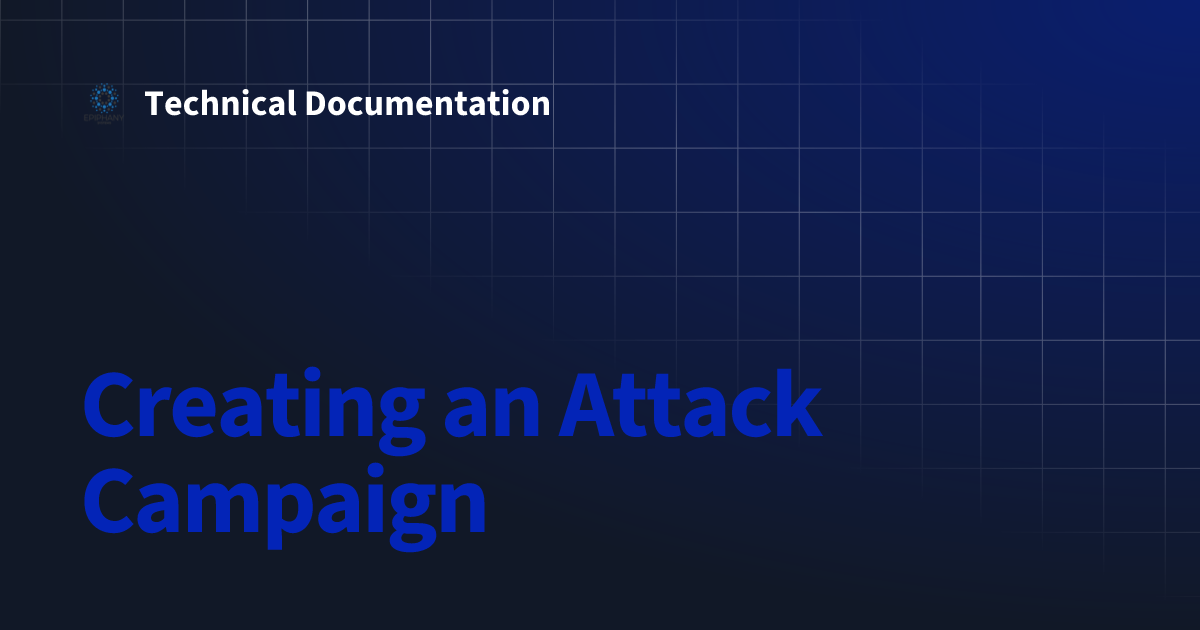 Creating an Attack Campaign | Technical Documentation