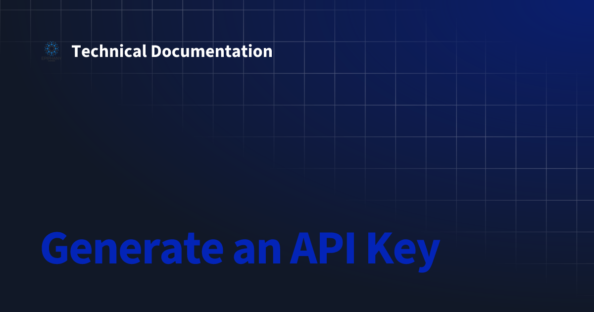 Generate an API Key | Technical Documentation