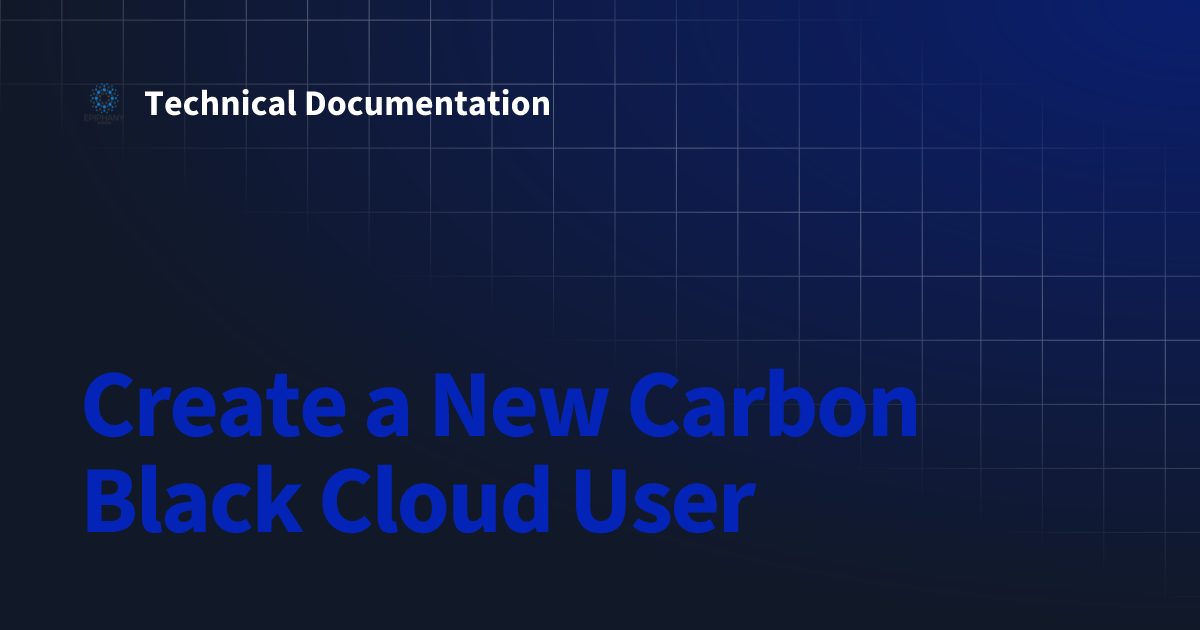 Create a New Carbon Black Cloud User | Technical Documentation