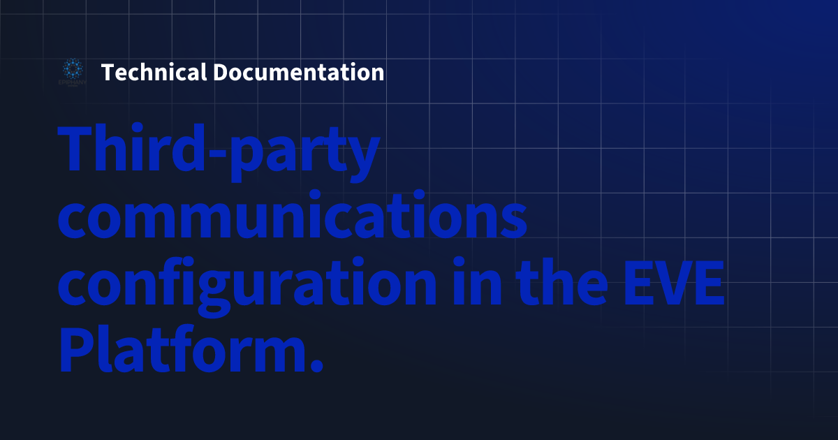 Third-party communications configuration in the EVE Platform. | Technical Documentation