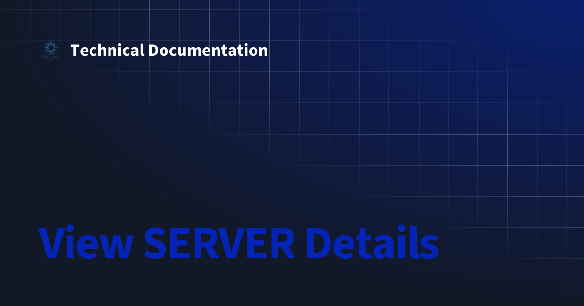 View SERVER Details | Technical Documentation