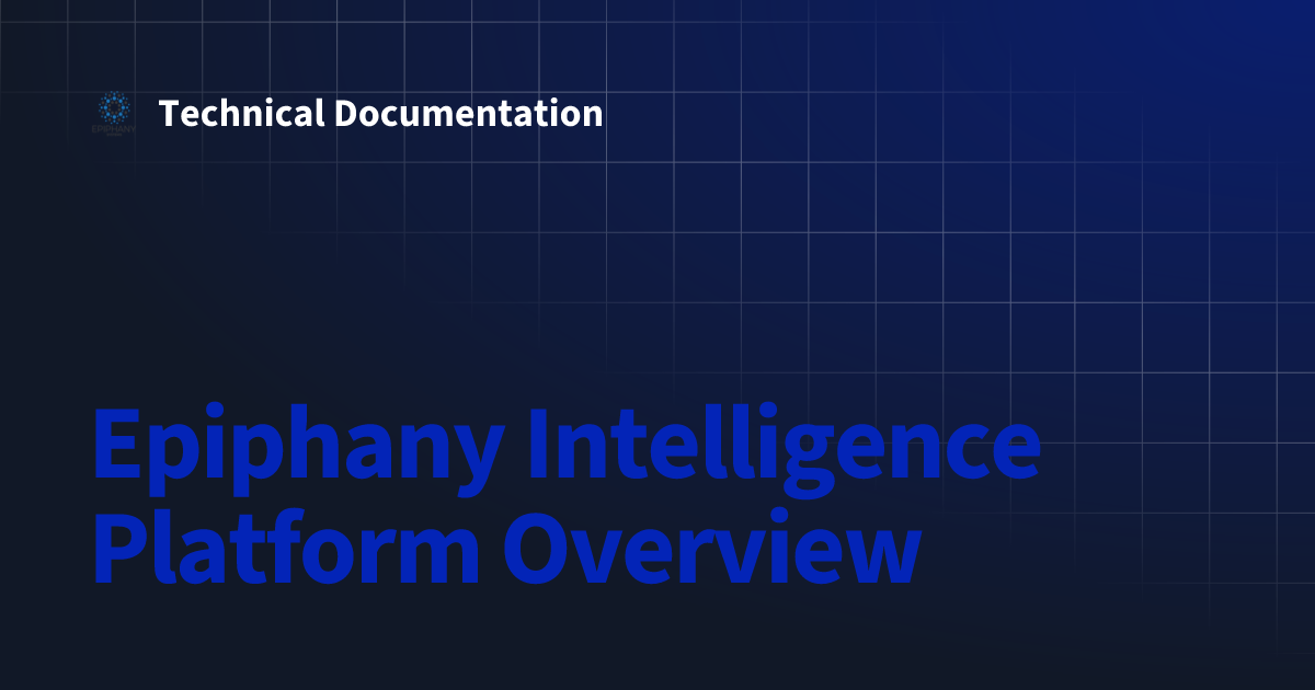 Epiphany Intelligence Platform Overview | Technical Documentation