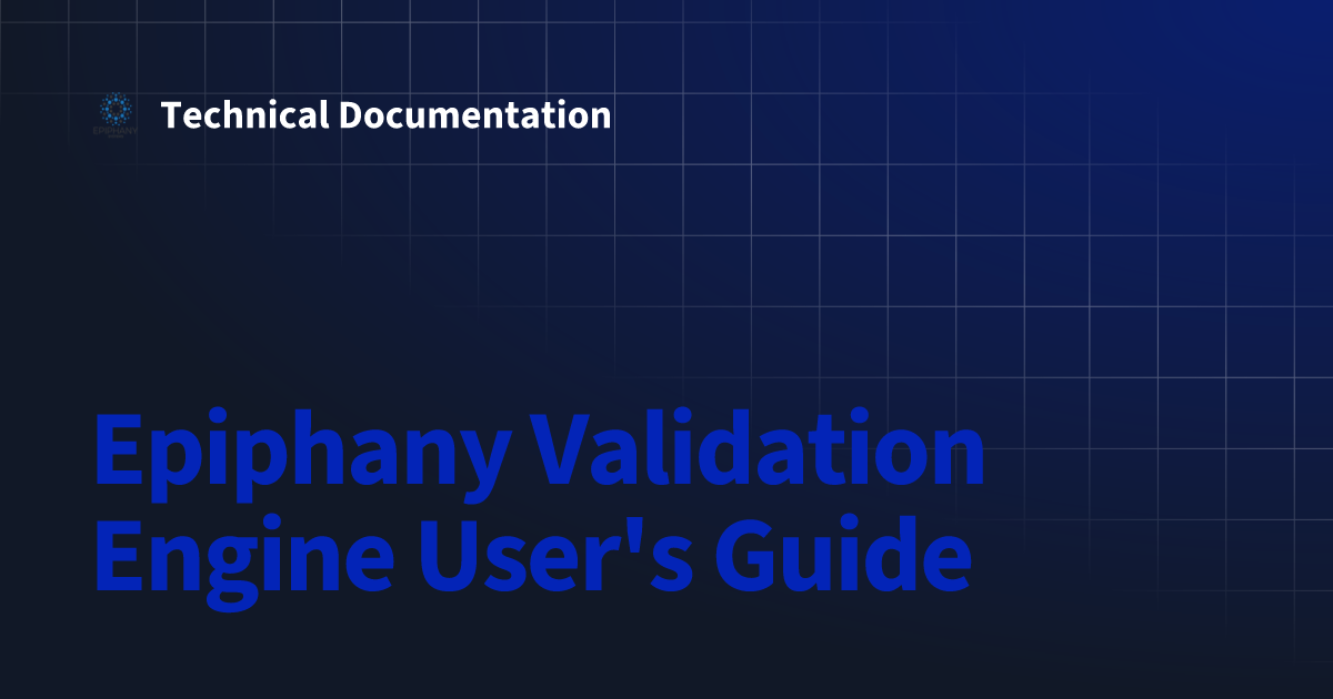 Epiphany Validation Engine User's Guide | Technical Documentation