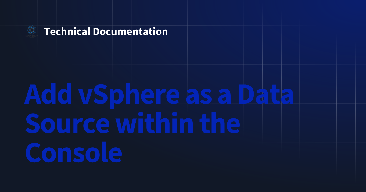 Add vSphere as a Data Source within the Console | Technical Documentation