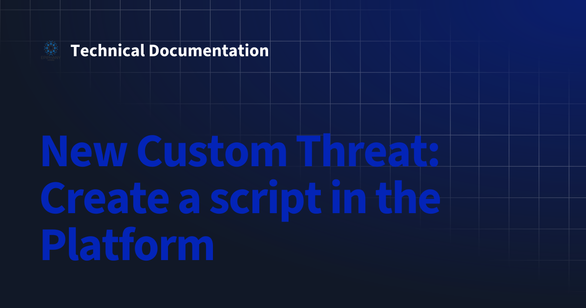 New Custom Threat: Create a script in the Platform | Technical ...