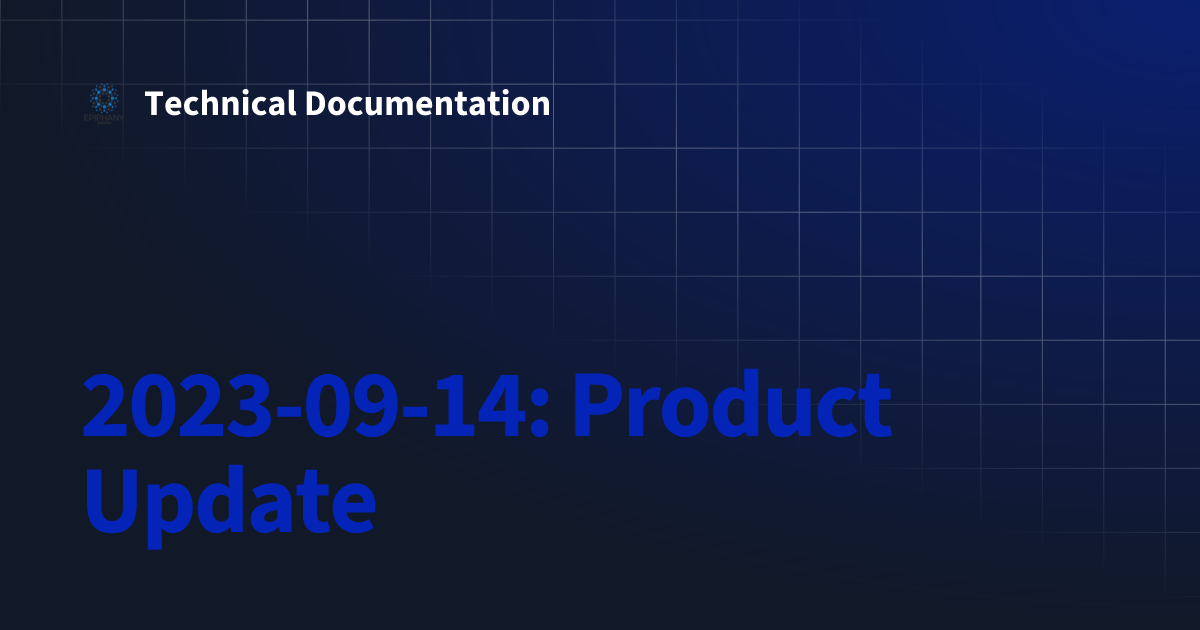 2023-09-14: Product Update | Technical Documentation