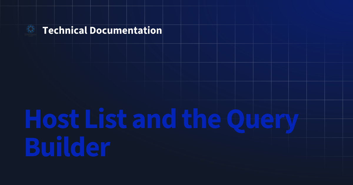 Host List and the Query Builder | Technical Documentation