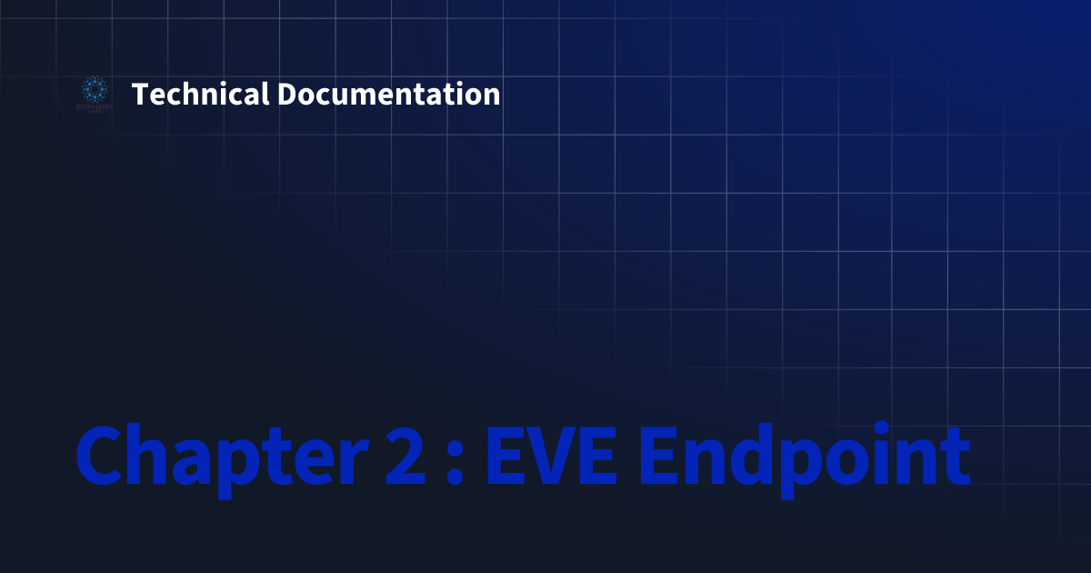 Chapter 2 : EVE Endpoint | Technical Documentation