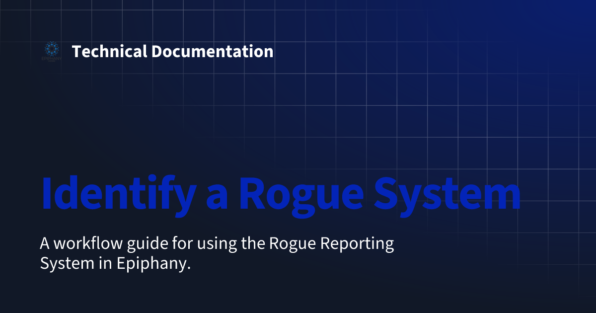 Identify a Rogue System | Technical Documentation