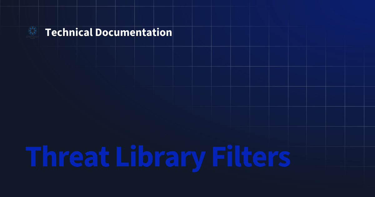 Threat Library Filters | Technical Documentation