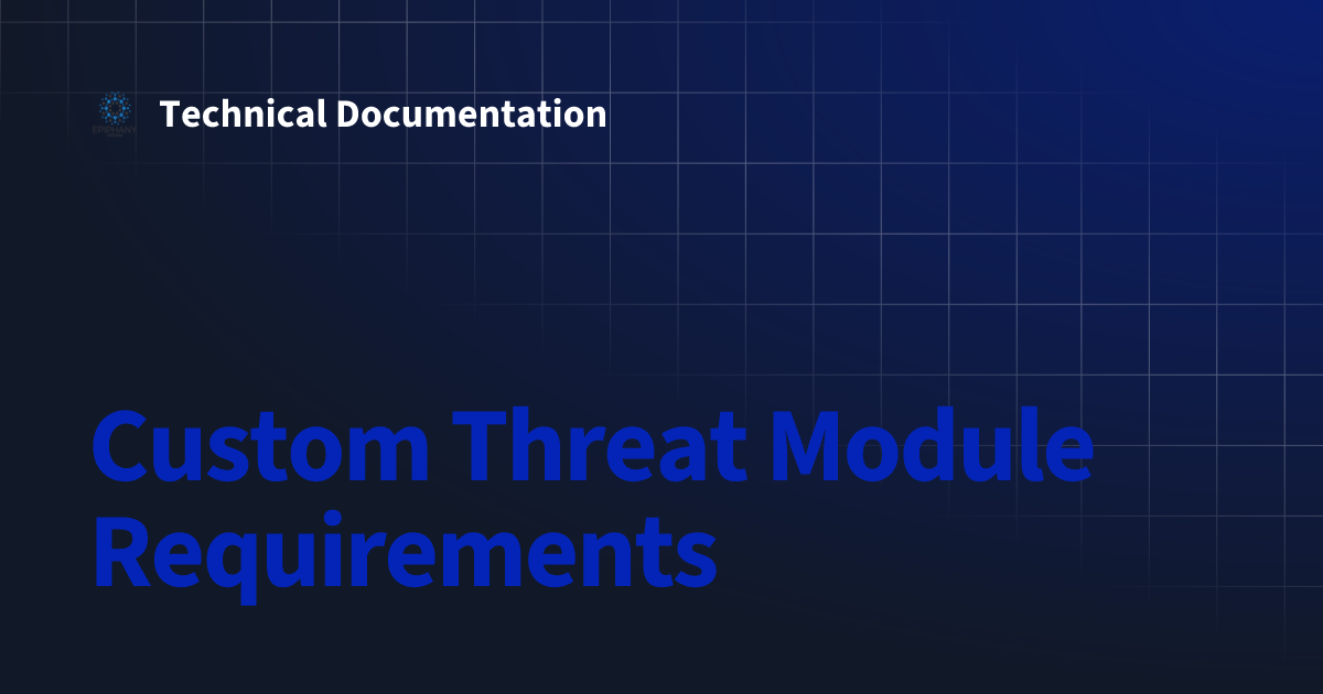 Custom Threat Module Requirements | Technical Documentation