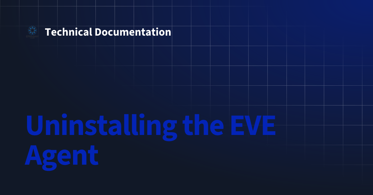 Uninstalling the EVE Agent | Technical Documentation