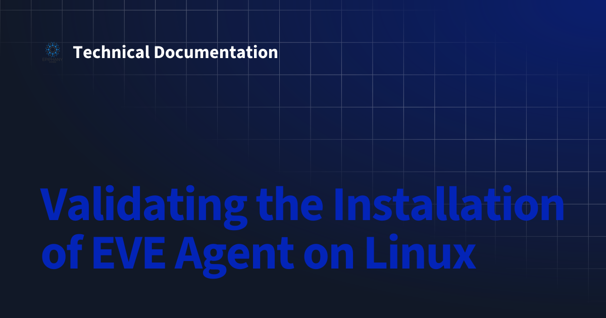 Validating the Installation of EVE Agent on Linux | Technical Documentation